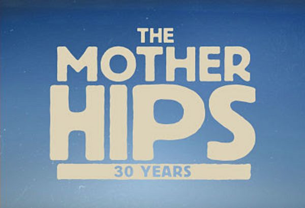 THE MOTHER HIPS CELEBRATE 30TH ANNIVERSARY IN 2021 - The Mother Hips